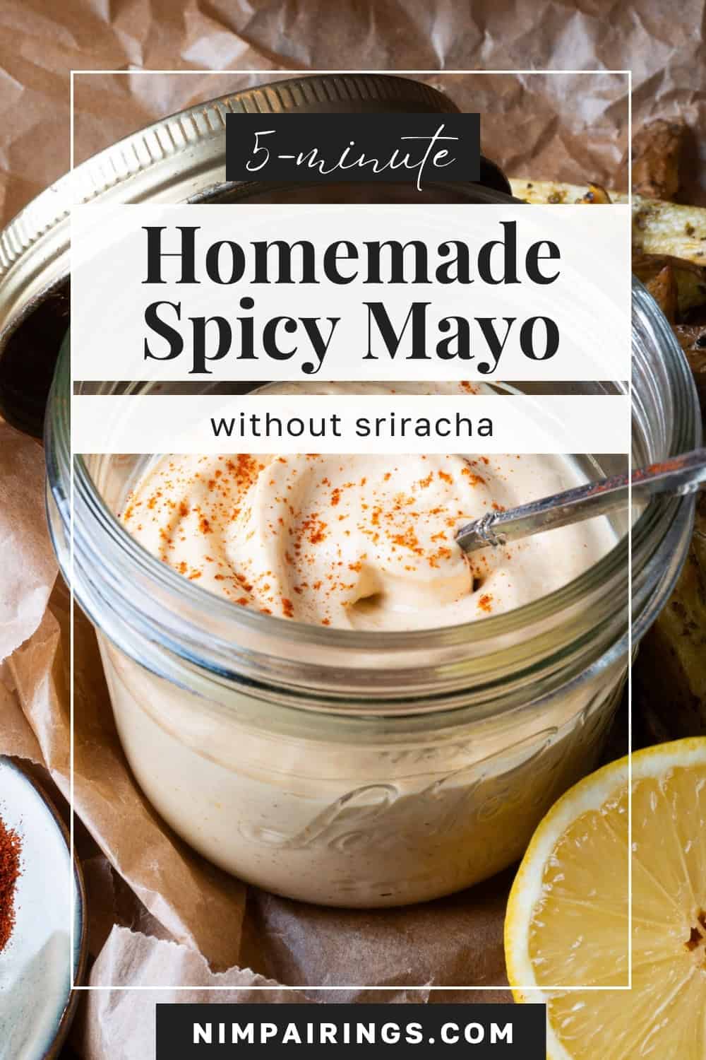 Homemade Spicy Mayo (Without Sriracha) | Nim Pairings