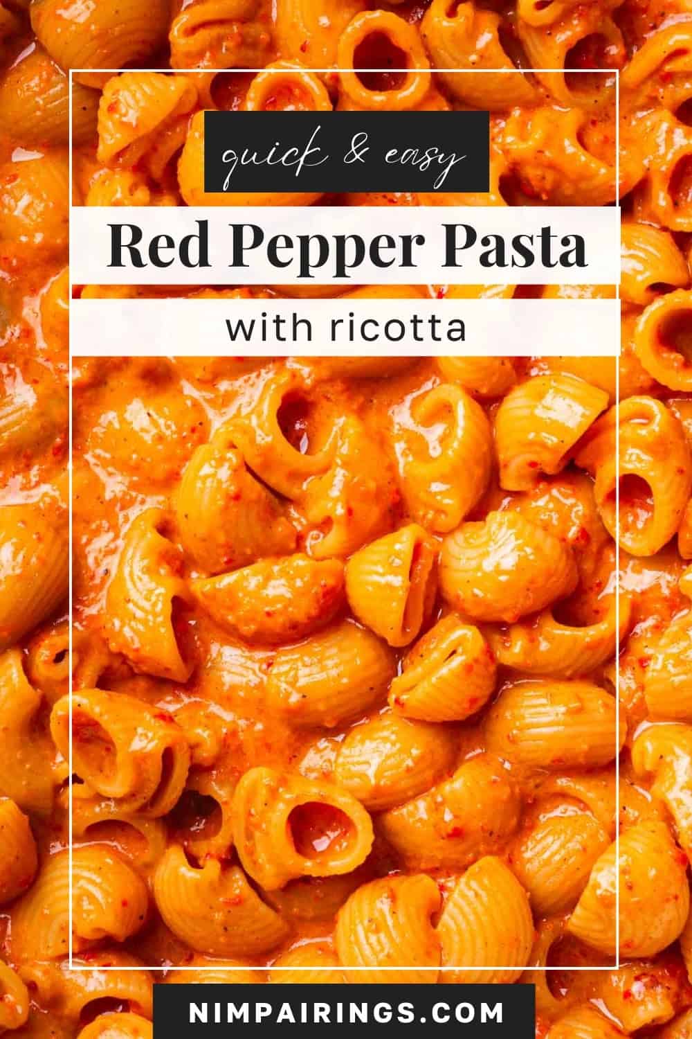 Creamy Red Pepper Pasta With Ricotta | Nim Pairings